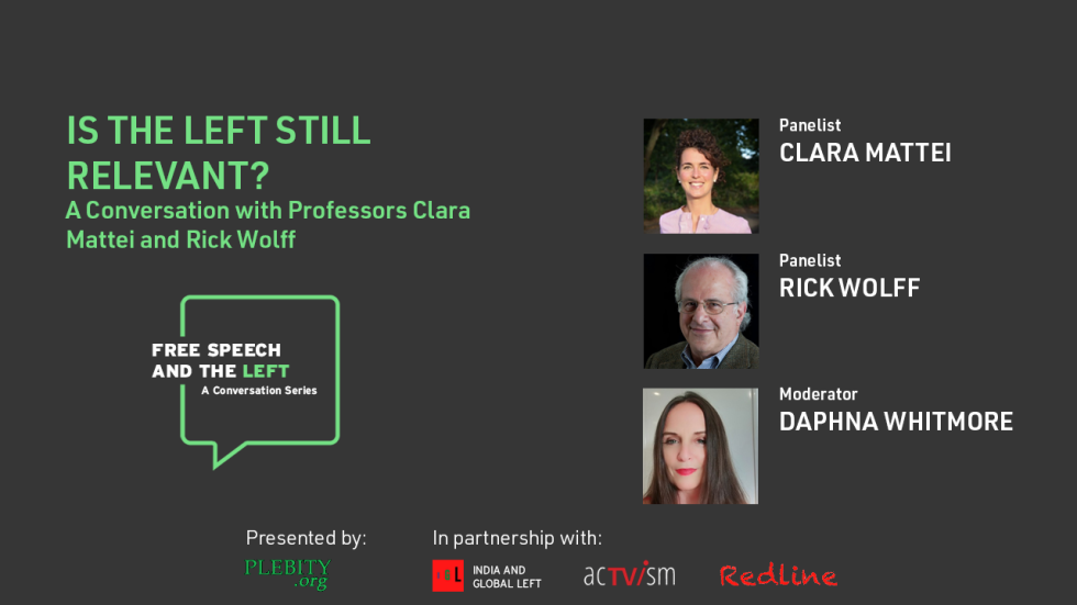 Is the Left Still Relevant? With Professors Clara Mattei and Rick Wolff ...
